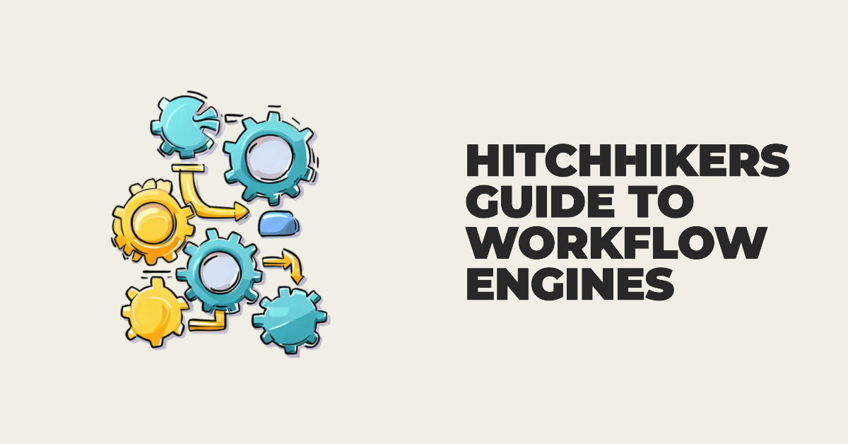 Hitchhikers Guide To Workflow Engines Cse Developer Blog