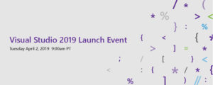 Join us April 2nd for the Launch of Visual Studio 2019! - Visual Studio ...