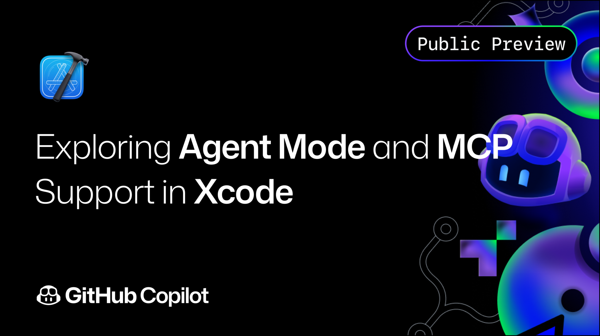 Github Copilot Exploring Agent Mode And Mcp Support In Public Preview For Xcode Xcode